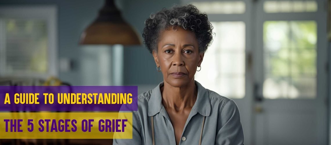 A Guide to Understanding the 5 Stages of Grief – senioradvocators.org